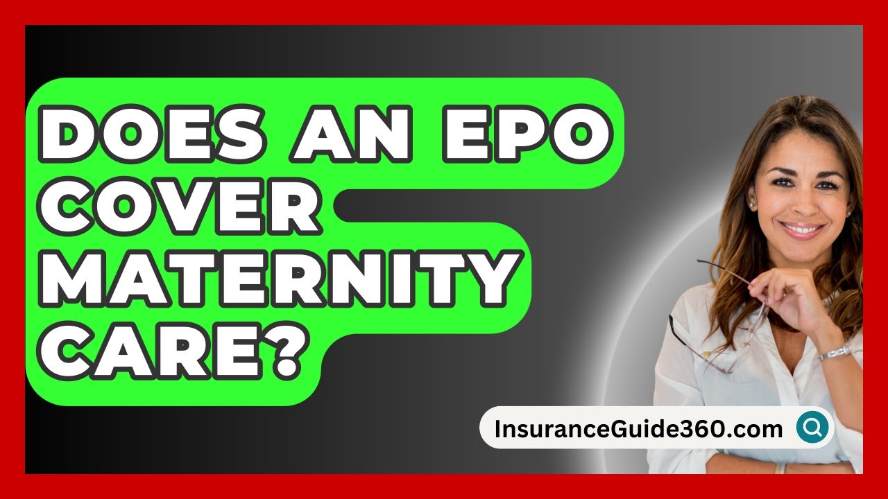 Does An EPO Cover Maternity Care? - InsuranceGuide360.com - YouTube