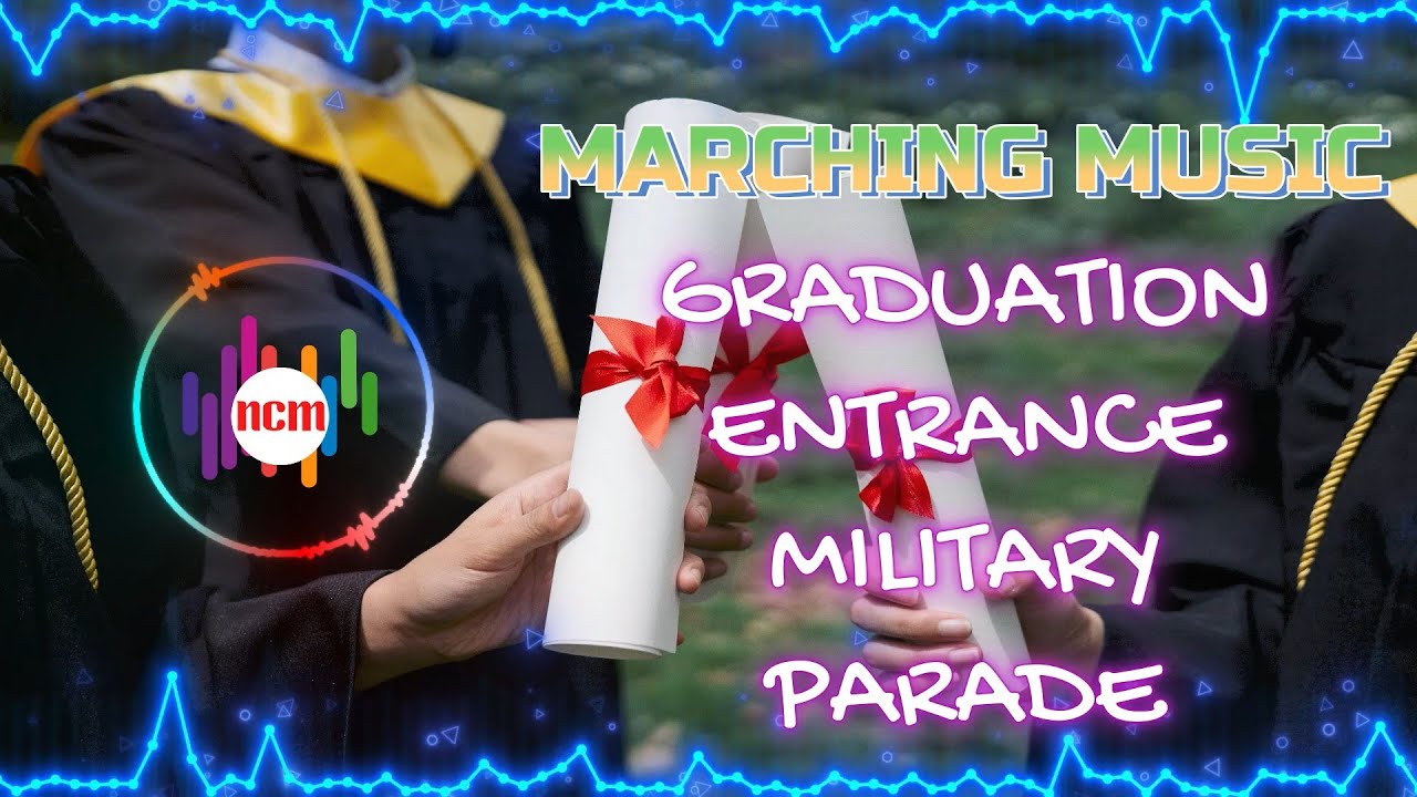 Graduation March, Parade Music, Entrance March, Military March ...