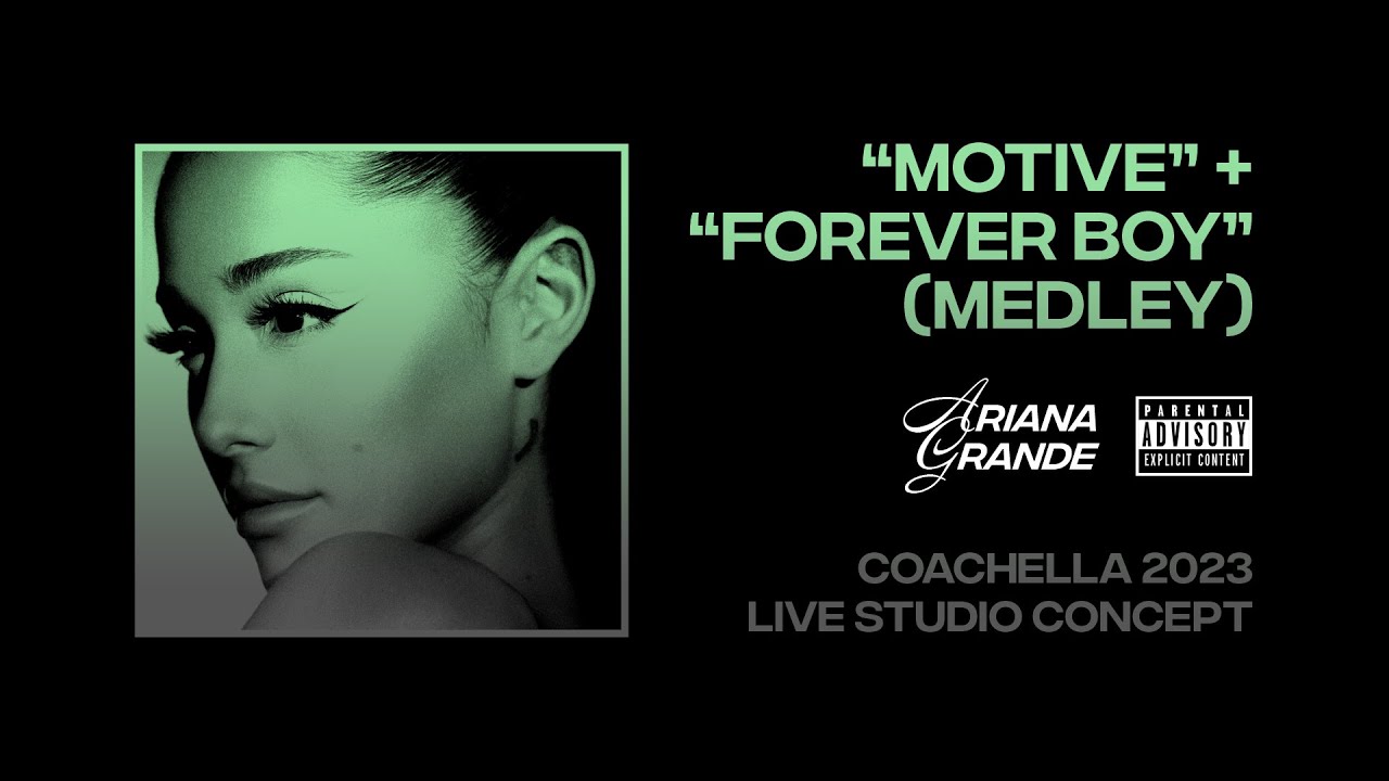 ariana grande - motive + forever boy (medley) [coachella live concept ...