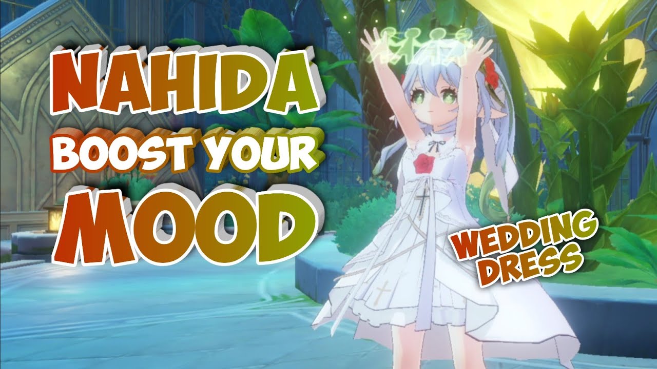 NAHIDA WITH WEDDING DRESS MOD BOOST YOUR MOOD! - YouTube