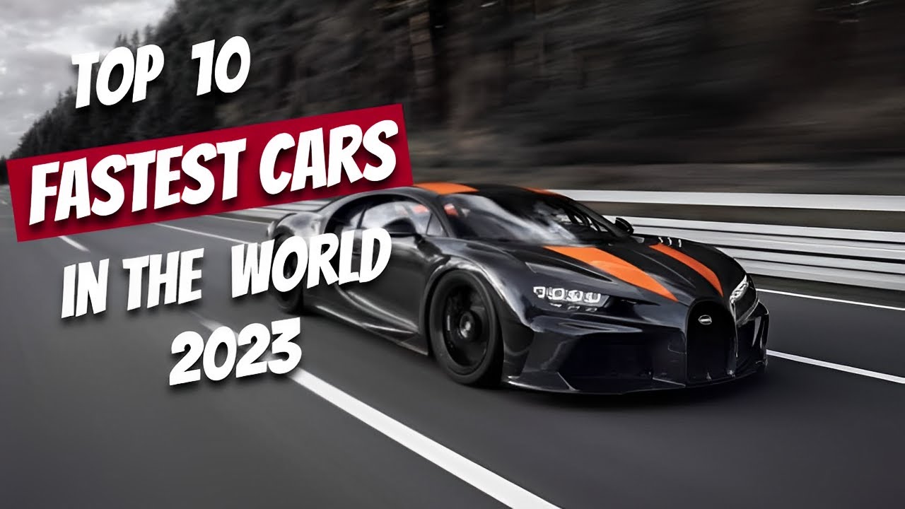 Top 10 Fastest Cars In the World in 2023 | Fastest Cars in the World ...