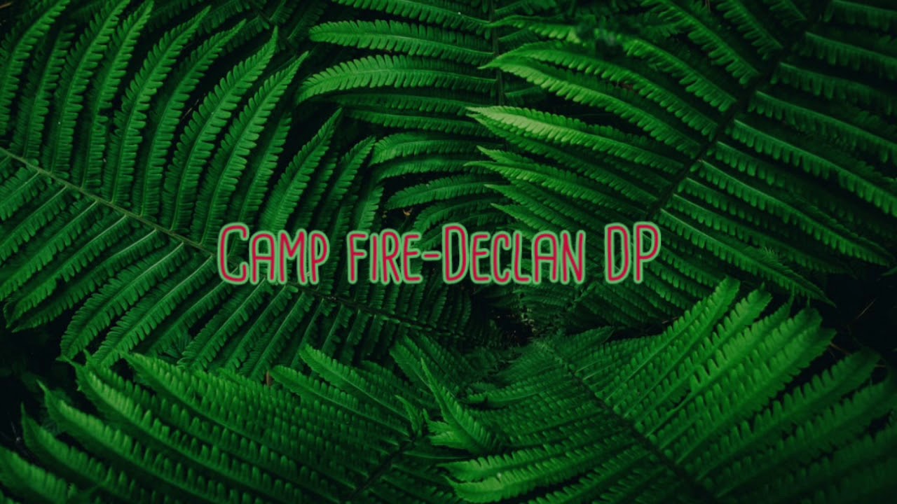 Campfire-Declan DP - YouTube