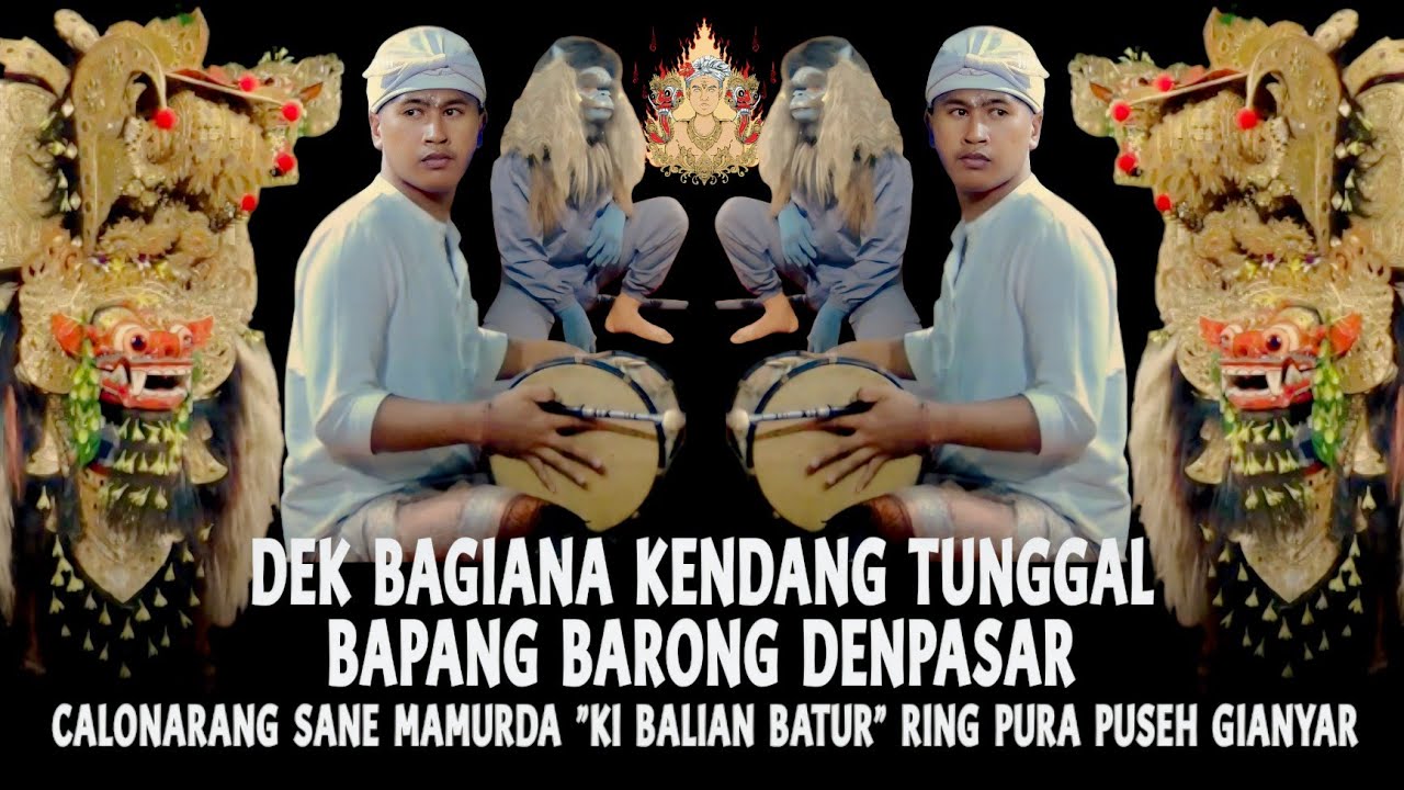 DEK BAGIANA KENDANG TUNGGAL & BAPANG BARONG DENPASAR Calonarang ring ...