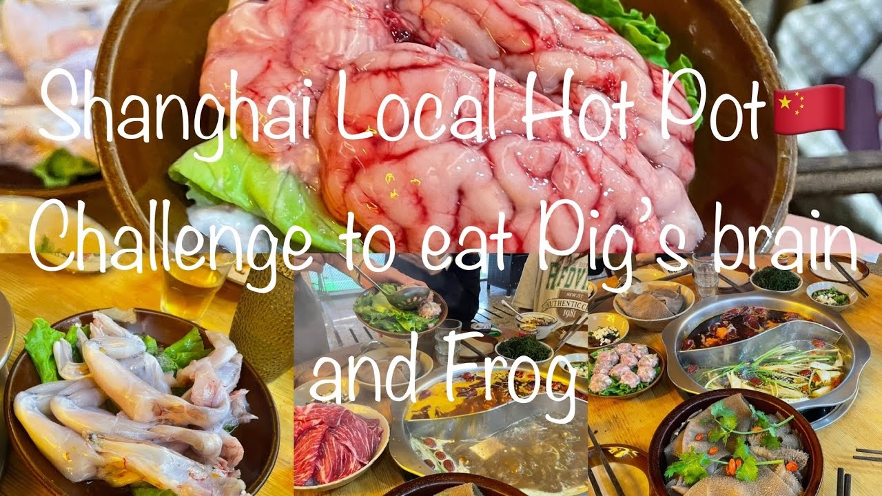 Eat Pig's brain and frog in Chinese Hot Pot in Shanghai at the famous ...