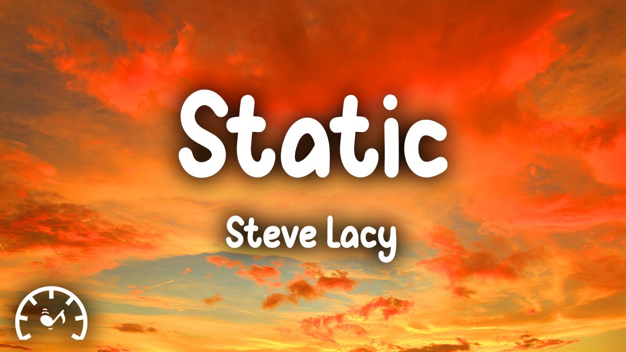 Steve Lacy - Static (Lyrics) - YouTube