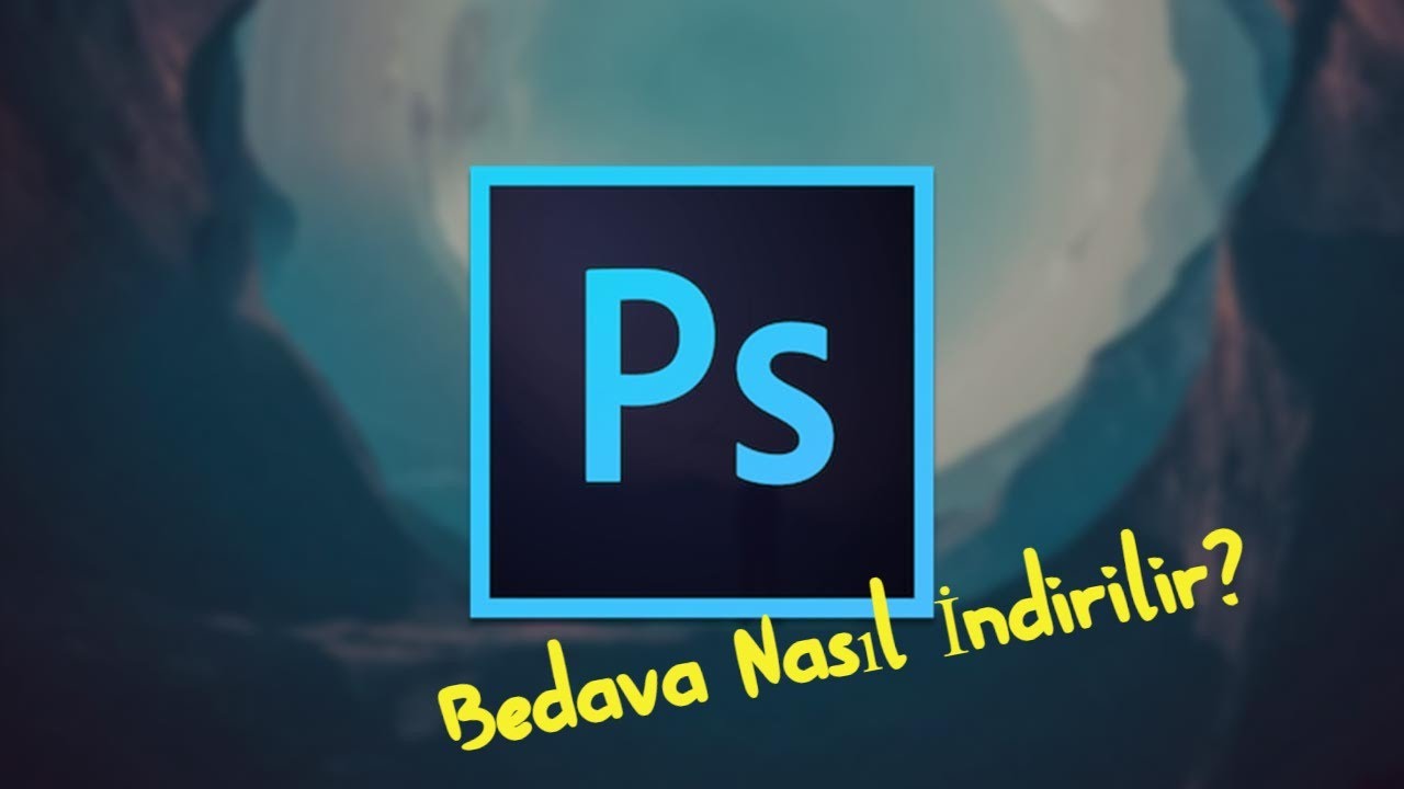 PHOTOSHOP ÜCRETSİZ YÜKLE| PHOTOSHOP NASIL İNDİRİLİR? 2021(ORİJİNAL ...