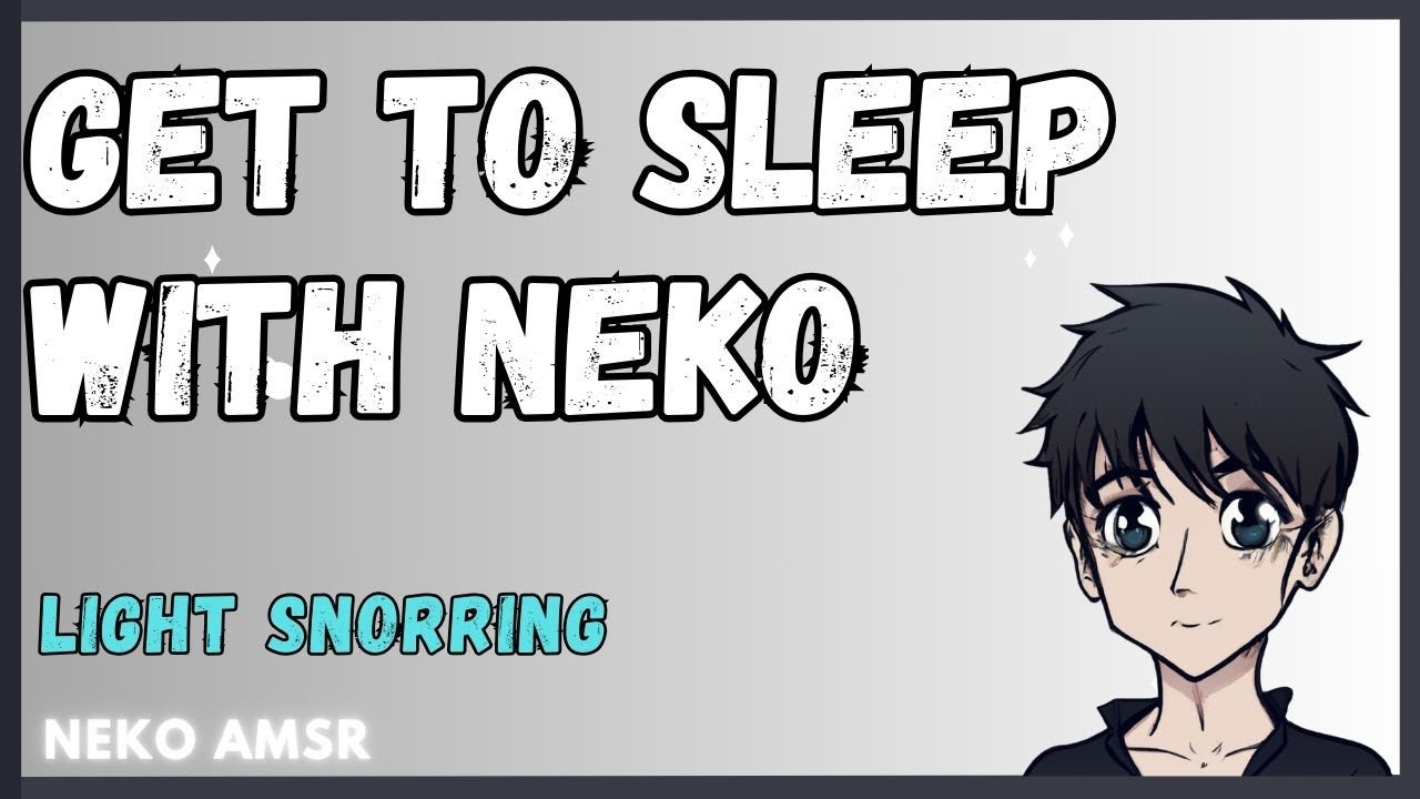 Get To Sleep With NEKO (Light Snorring) - YouTube