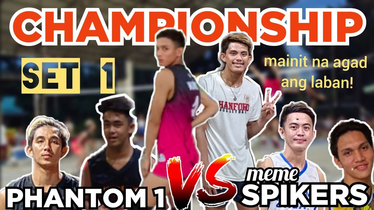 set 1 PALANG MAINIT NA ANG LABAN| MEME SPIKERS VS PHANTOM 1 ...