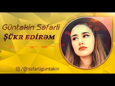 Səfərli Güntəkin - Şükür Edirəm (Official Music video 2021)