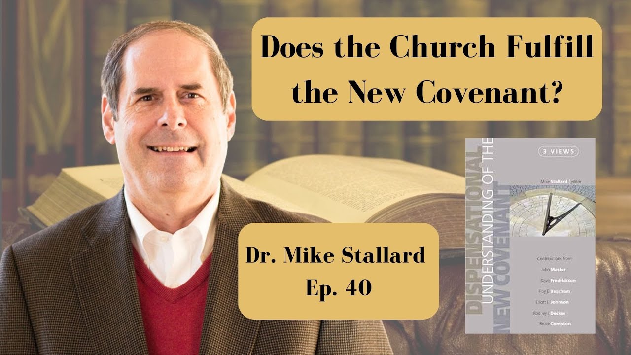 The Church and the New Covenant w/ Dr. Stallard - Ep. 40 - YouTube