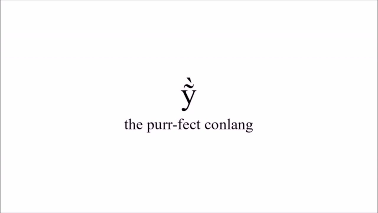 ỹ̀ : the purr-fect conlang (cursed conlang circus 2) - YouTube