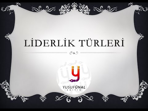 Liderlik Türleri - Geleneksel Ve Çağdaş Liderlik