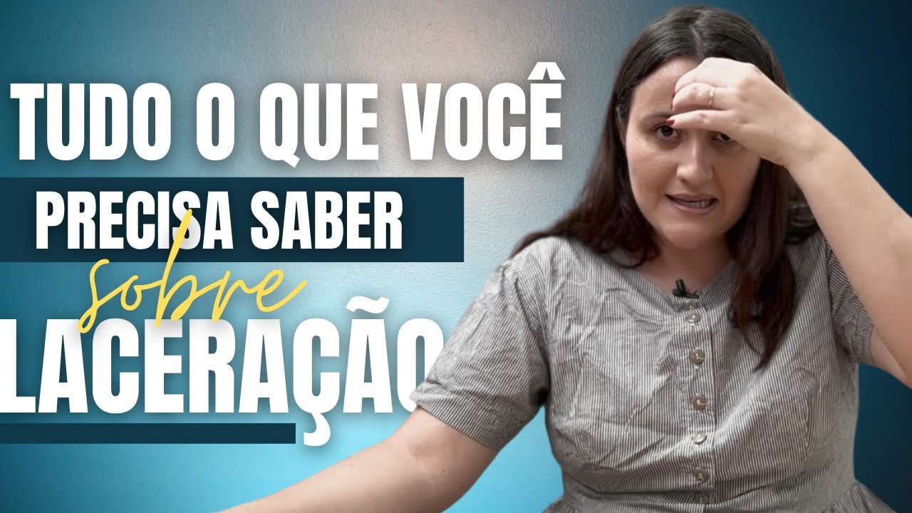 O QUE É UMA LACERAÇÃO DE PARTO E COMO EVITAR? - YouTube