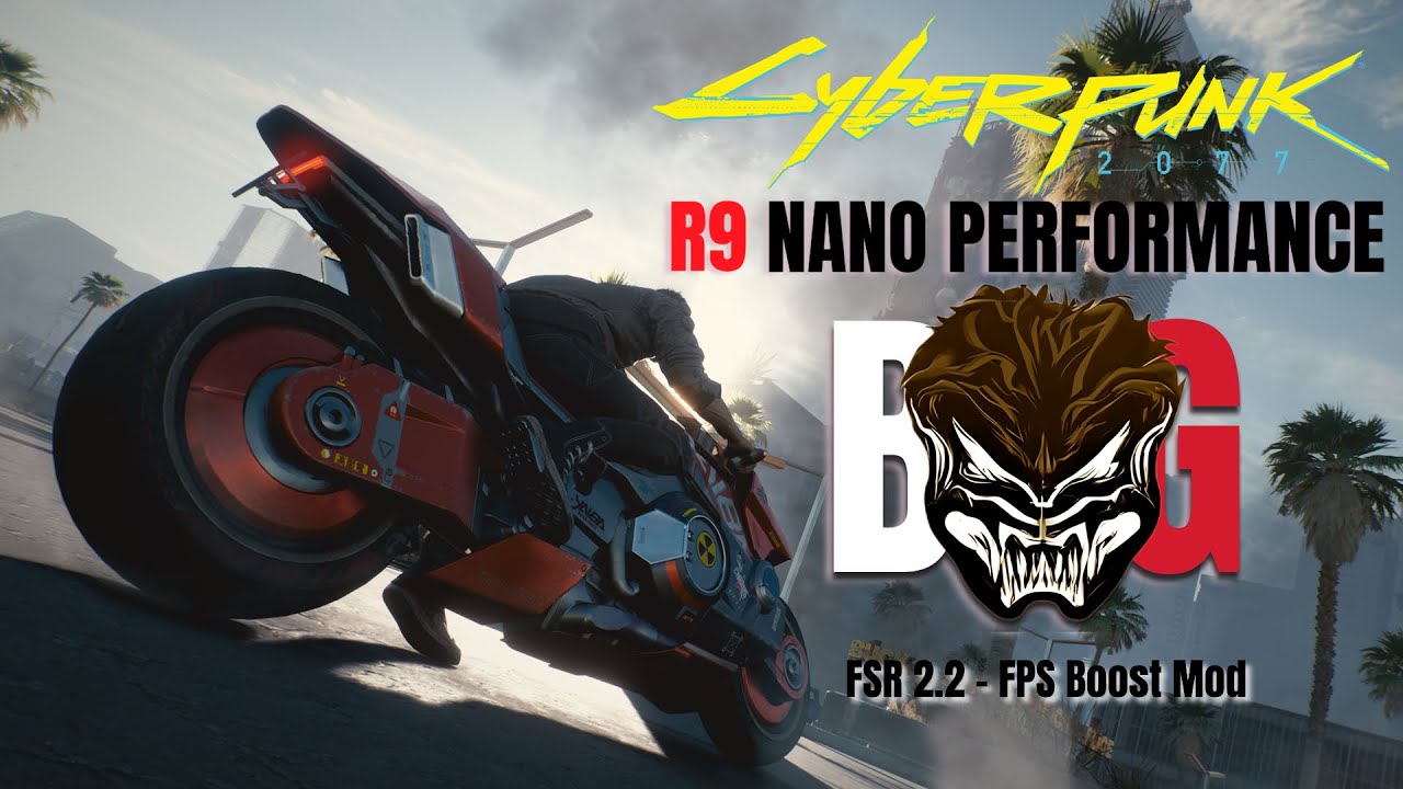 Radeon R9 Nano - CyberPunk 2077 Patch 1.62 + FSR 2.2 - FPS Boost Mod ...