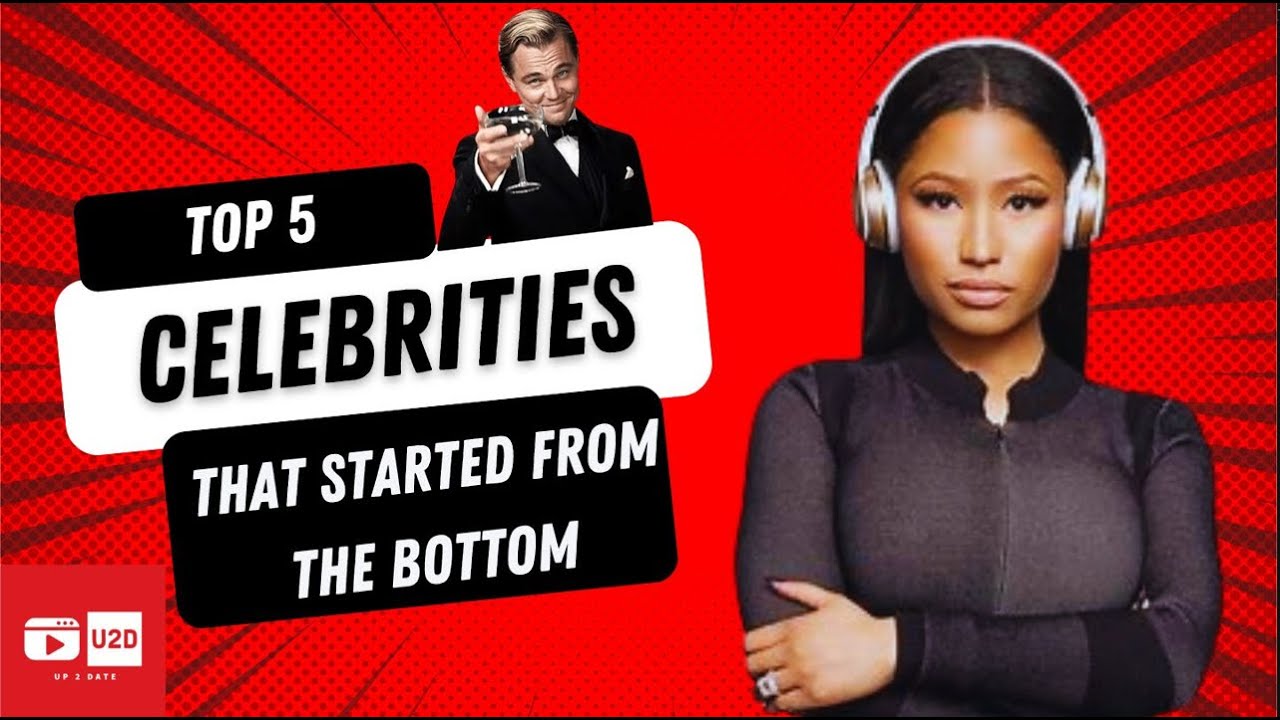 Top 5 Celebrities That Started from the Bottom - YouTube