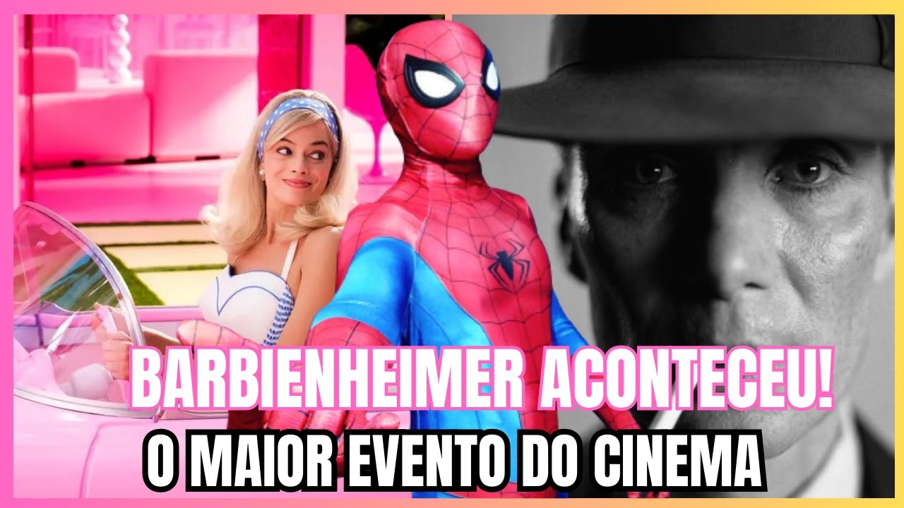 BARBIENHEIMER O MAIOR EVENTO DO CINEMA! ESPECIAL BARBIE E OPPENHEIMER ...