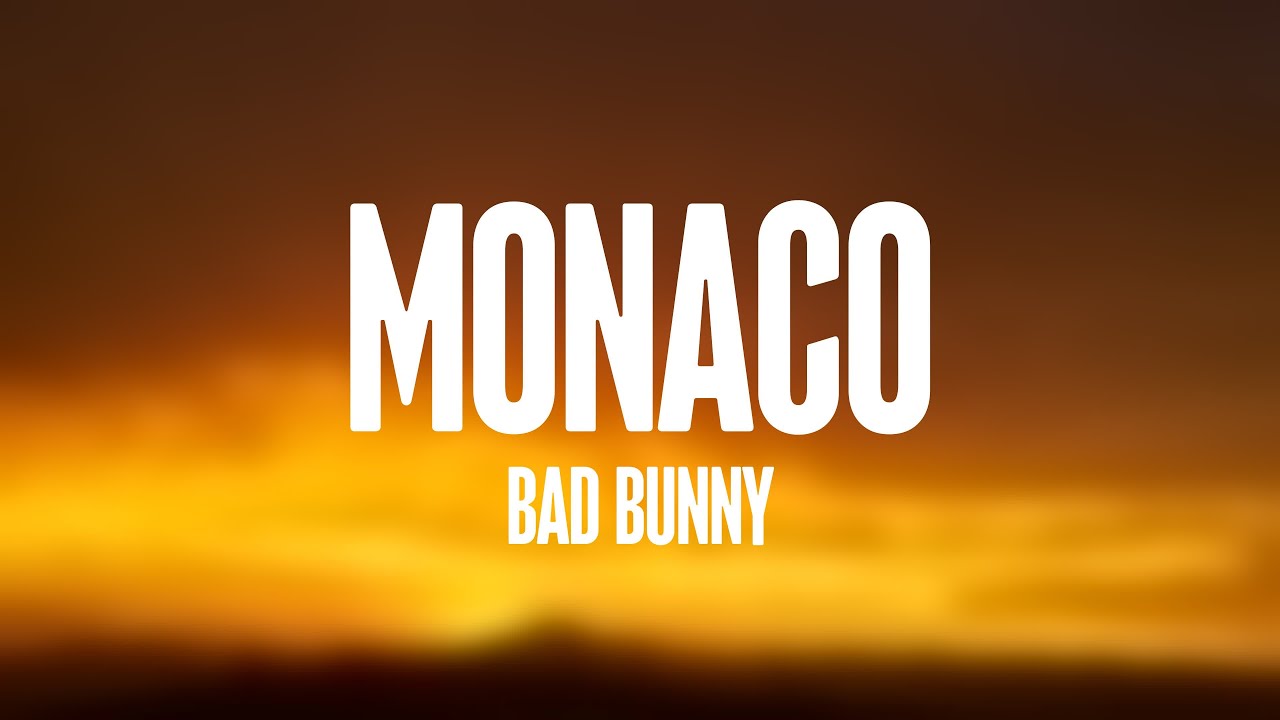 MONACO - Bad Bunny {Lyrics Video} 🛸 - YouTube