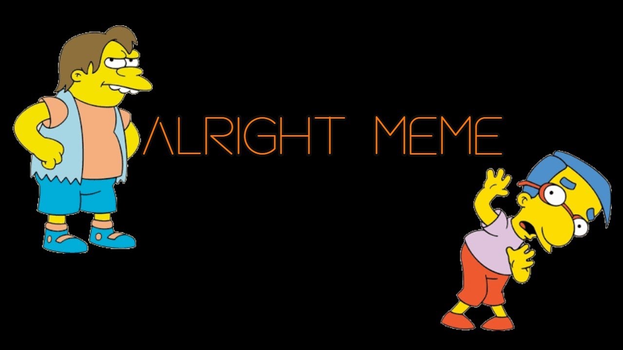 Alright meme - YouTube
