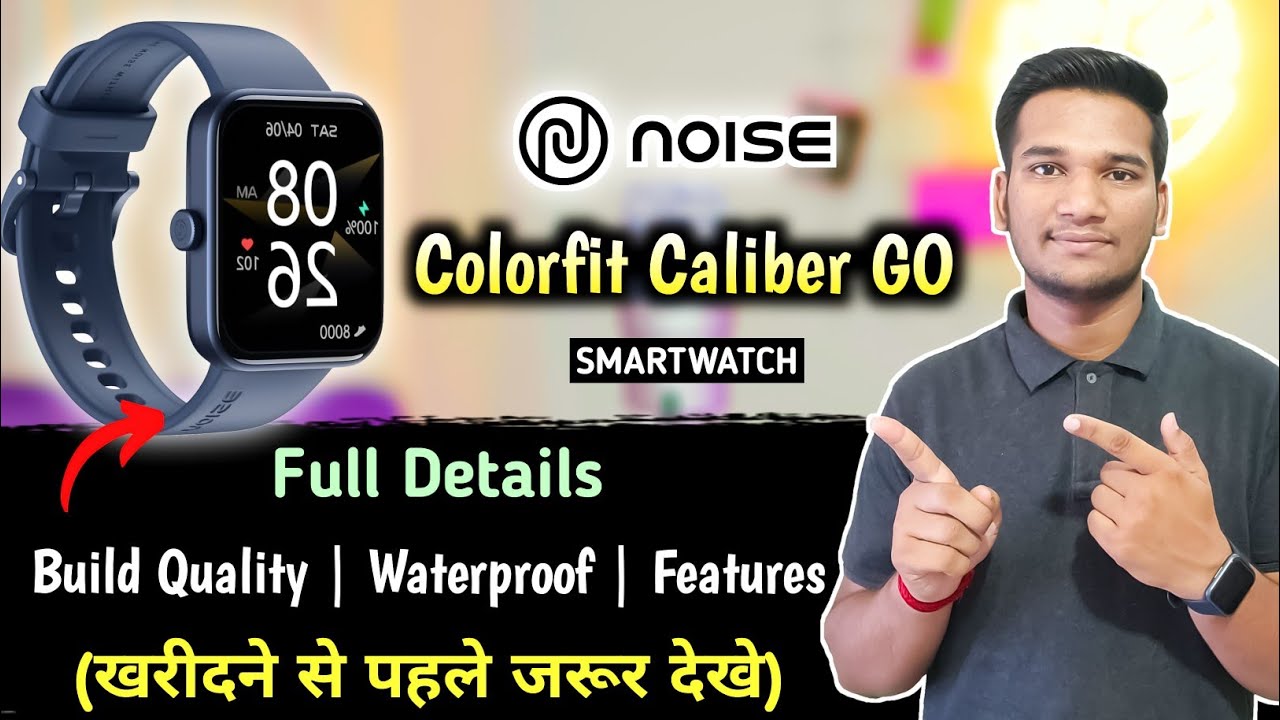 Noise Colorfit Caliber Go Smartwatch - Full Features and Details ...