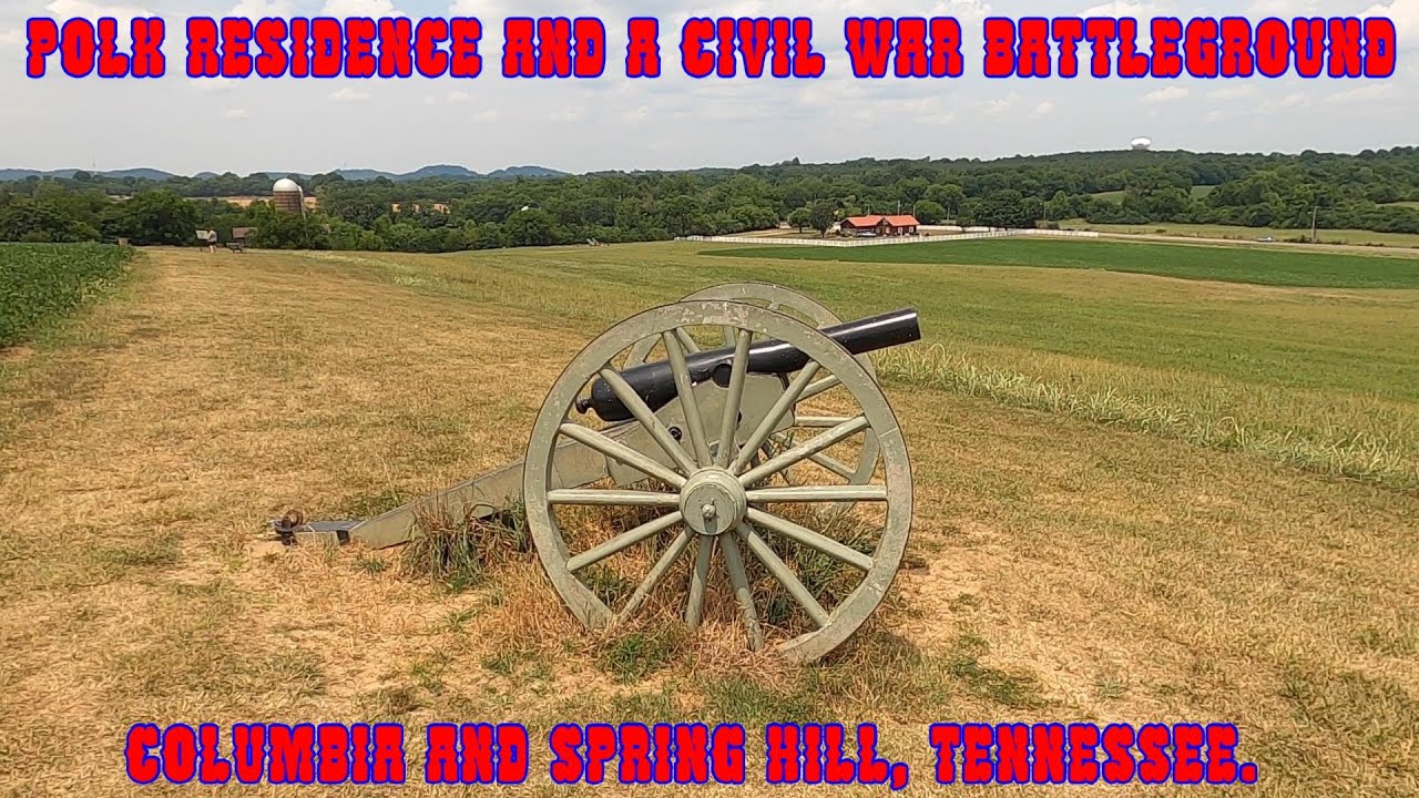 Polk Residence & A Civil War Battleground. Columbia & Spring Hill ...
