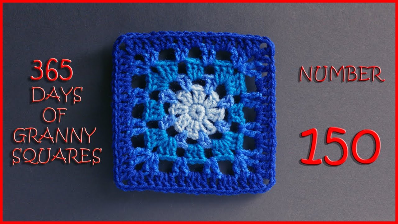 365 Days of Granny Squares Number 150 - YouTube