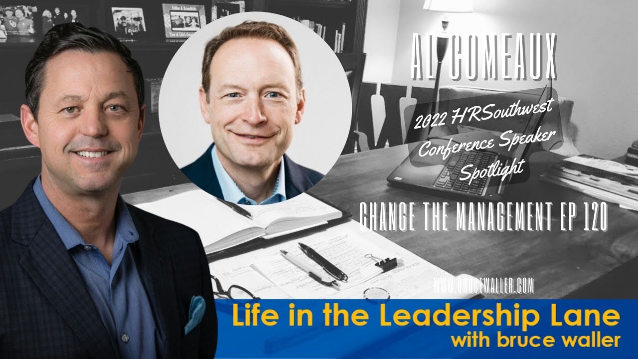 120. Al Comeaux on Life in the Leadership Lane – HRSouthwest Conference ...