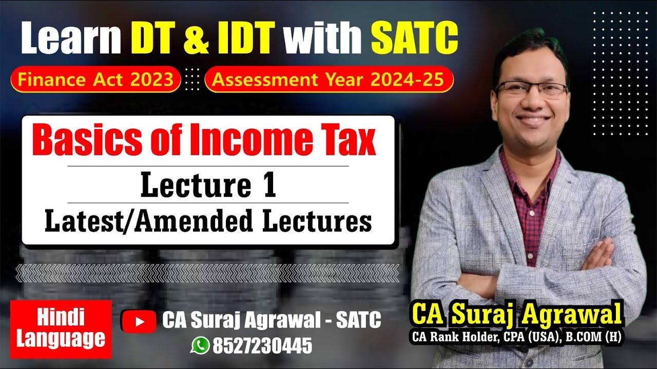 Lecture 1 | Basics of Income Tax | New Batch | Exam in Year 2024 | Finance Act 2023 | AY 2024-25 ...