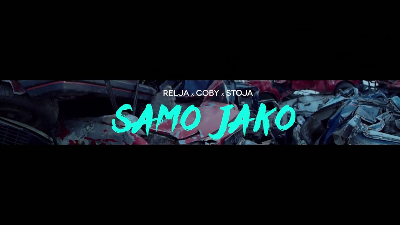 RELJA × COBY × STOJA - SAMO JAKO (OFFICIAL VIDEO) 4K - YouTube