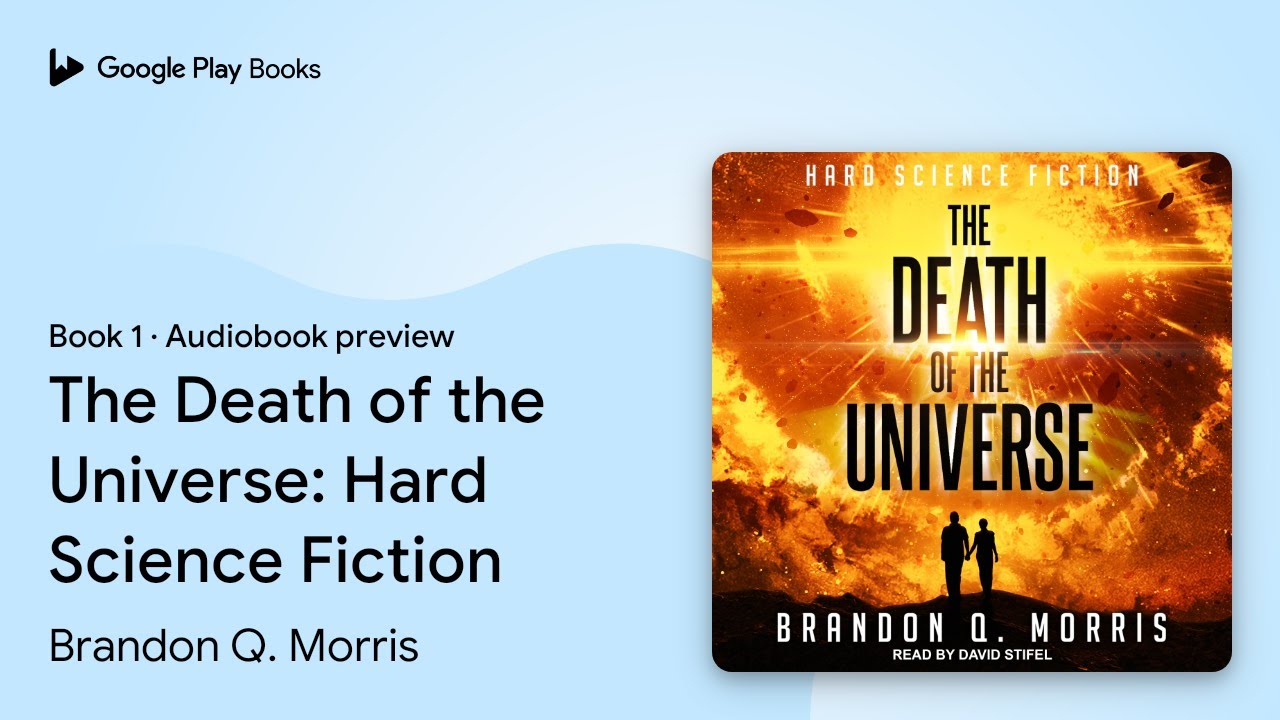 The Death of the Universe: Hard Science… Book 1 by Brandon Q. Morris ...
