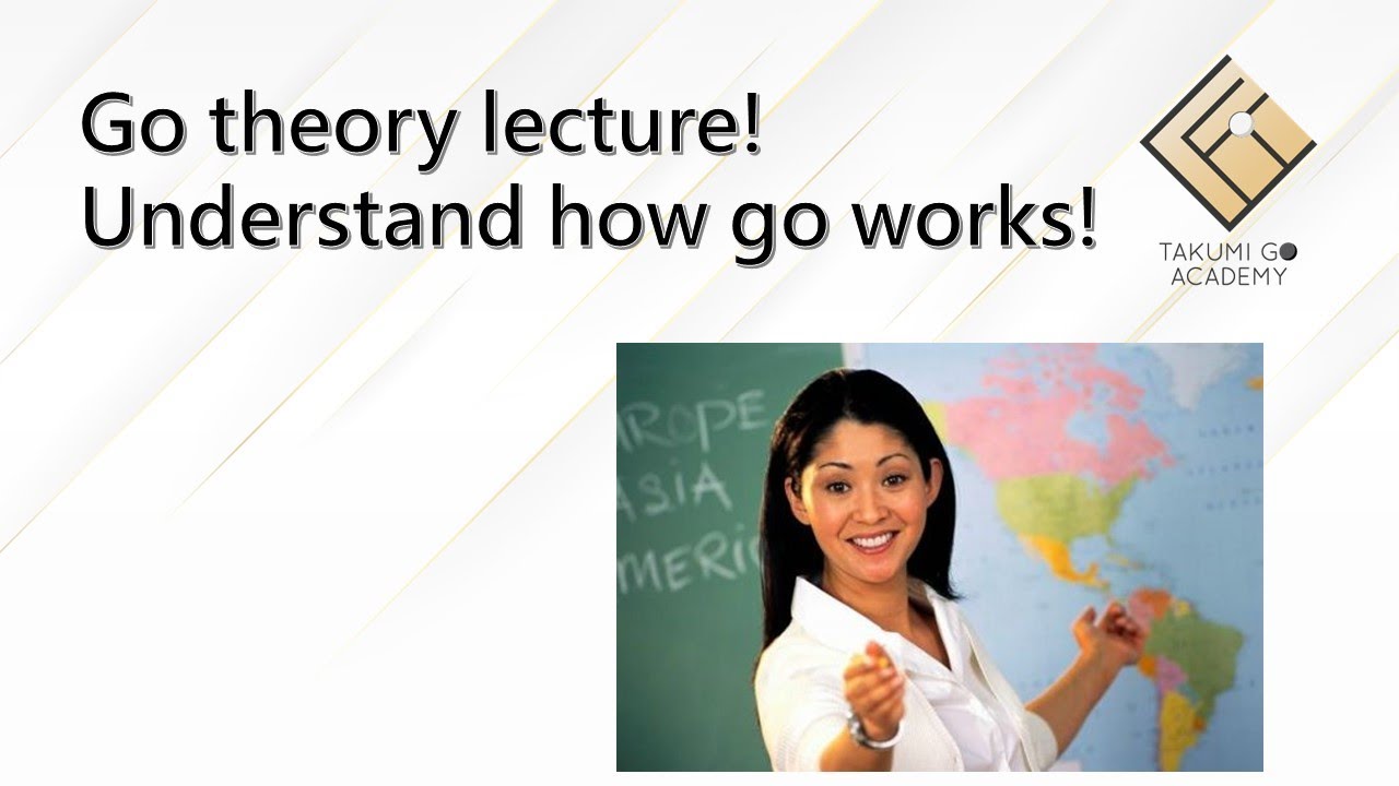 Go theory lecture! Understand how go works! - YouTube