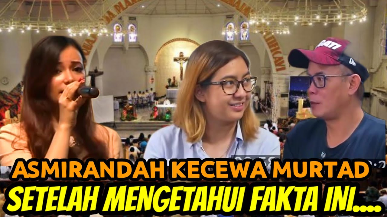 ASMIRANDAH KECEWA MURTAD SETELAH MENGETAHUI FAKTA INI.... - YouTube