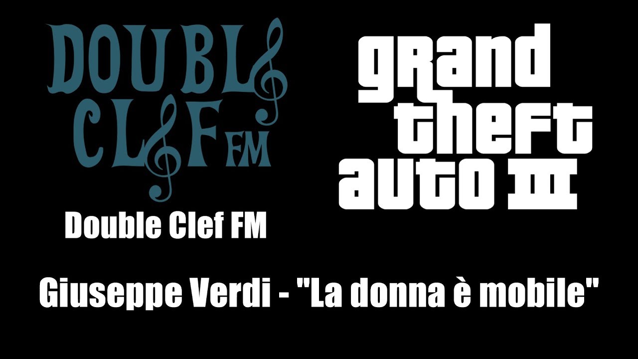 GTA III (GTA 3) - Double Clef FM | Giuseppe Verdi - "La donna è mobile ...
