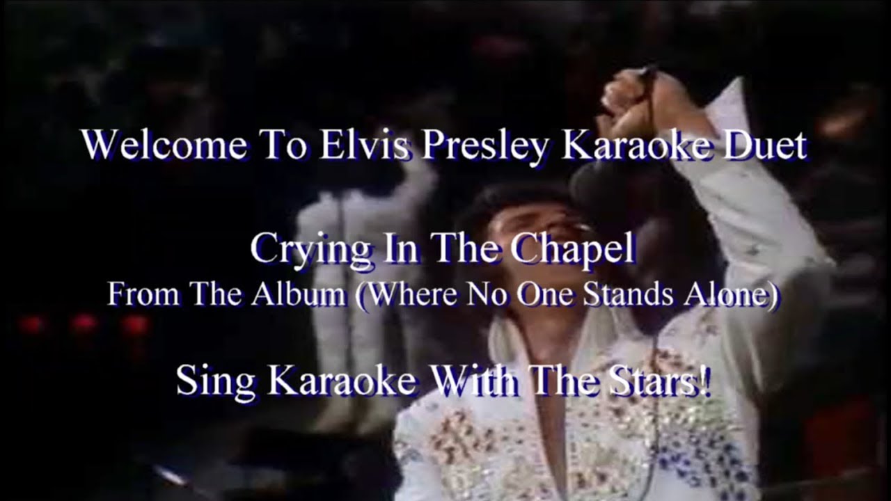 Elvis Presley Crying In The Chapel Karaoke Duet - YouTube