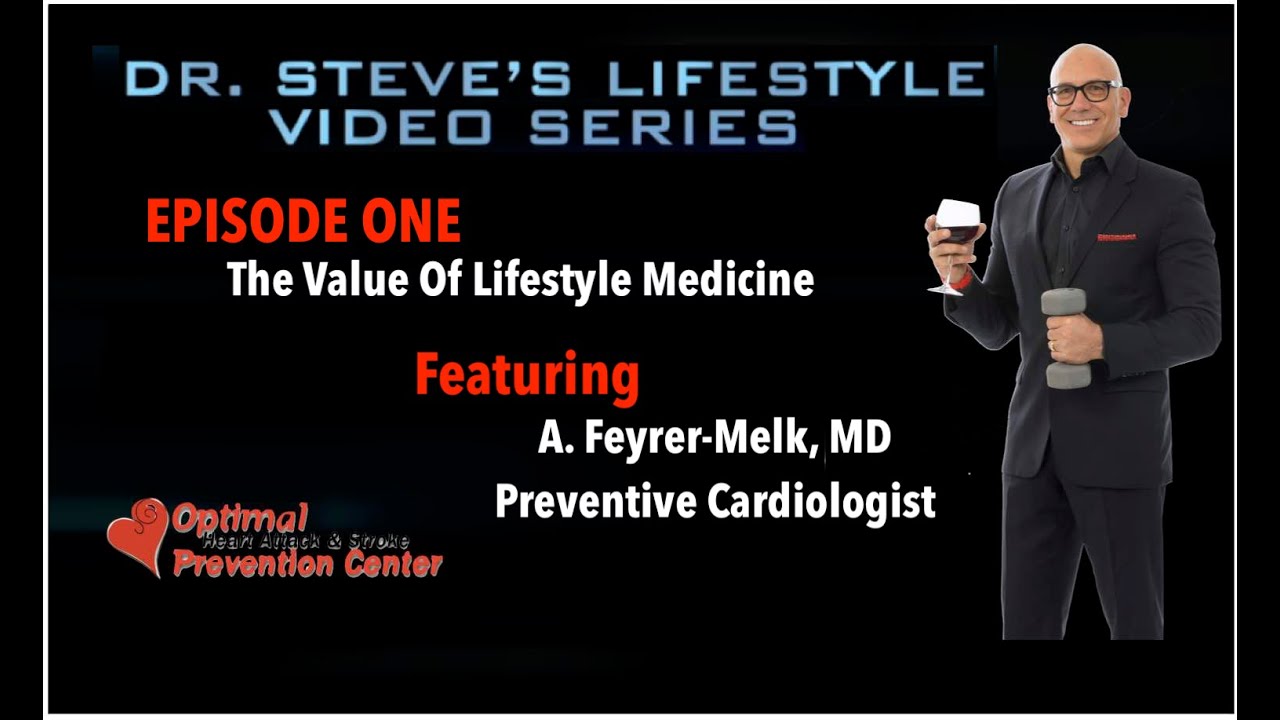Dr Steve’s Video Series. Episode 1: The Value of Lifestyle Medicine ...