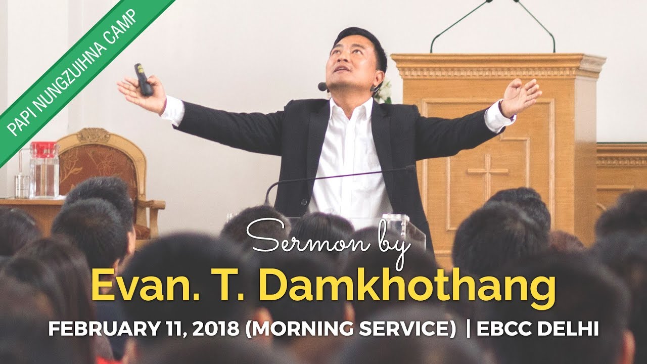 Sermon by Evan. T. Damkhothang - 11 Feb 2018 [Zinglam Kikhop] - YouTube