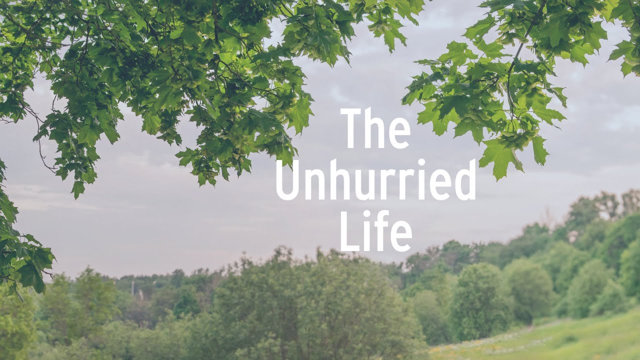 The Unhurried Life - Week 5 - 10:45am - YouTube