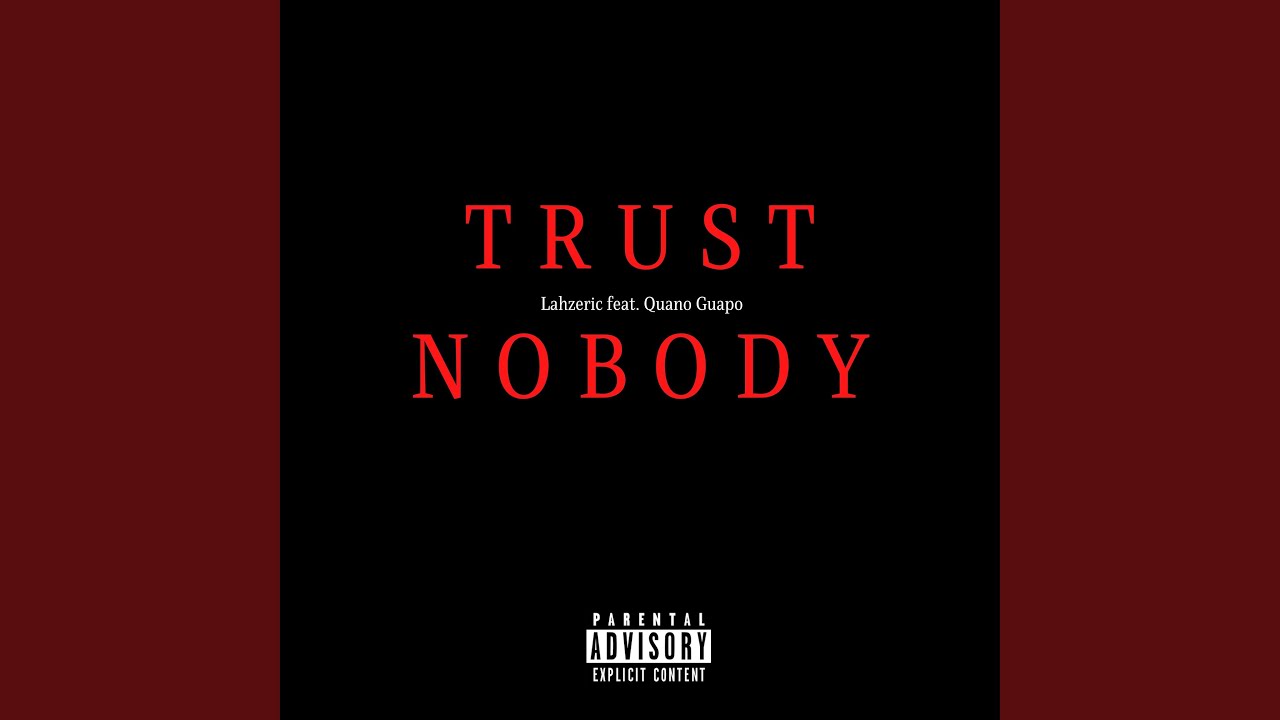 Trust Nobody (feat. Quano Guapo) - YouTube