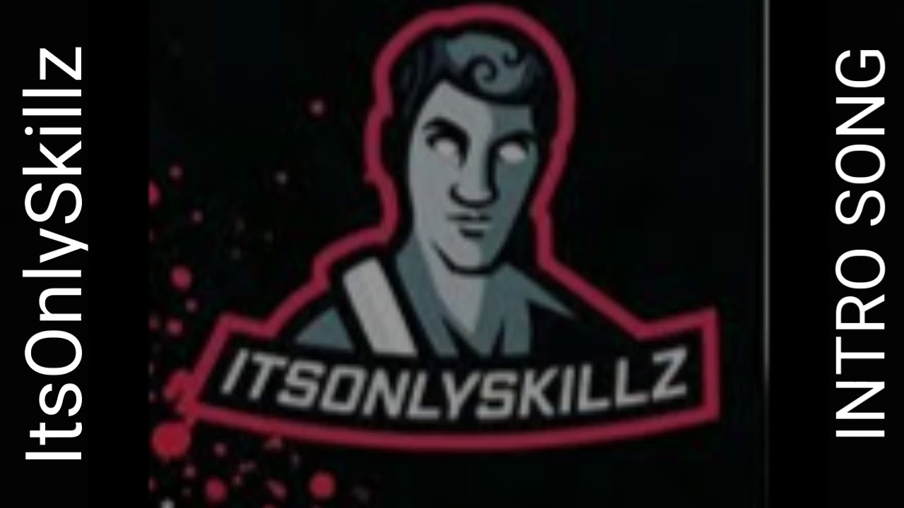 ItsOnlySkillz INTRO SONG|Unity - YouTube