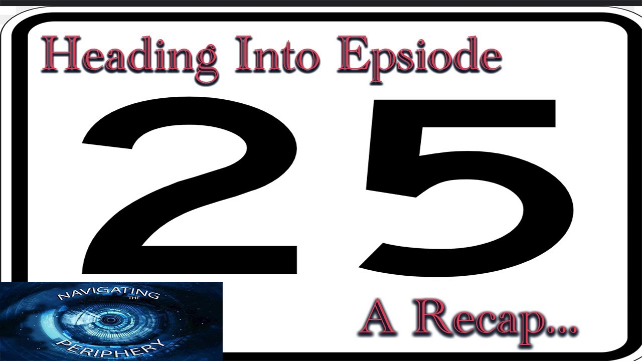 Episode #25 ~ Heading Into #25 - A Recap! - YouTube