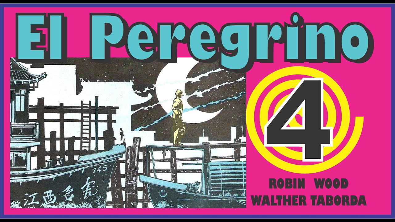 EL PEREGRINO 4 ( ROBIN WOOD - WALTHER TABORDA) - YouTube