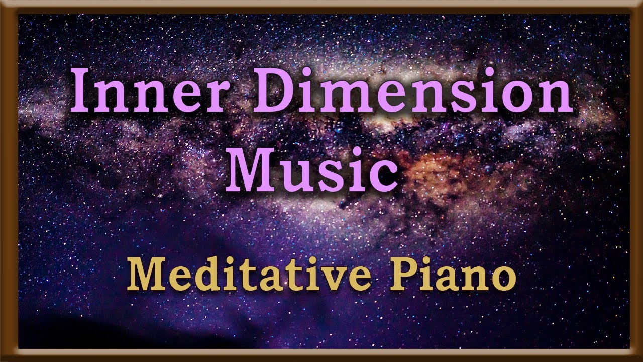 Inner Dimension Music | Meditative Music | Meditative Piano - YouTube Music