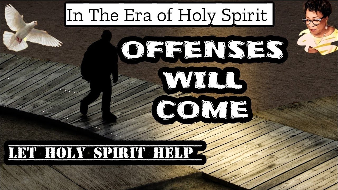 Offenses Will Come "Let Holy Spirit Help" - YouTube