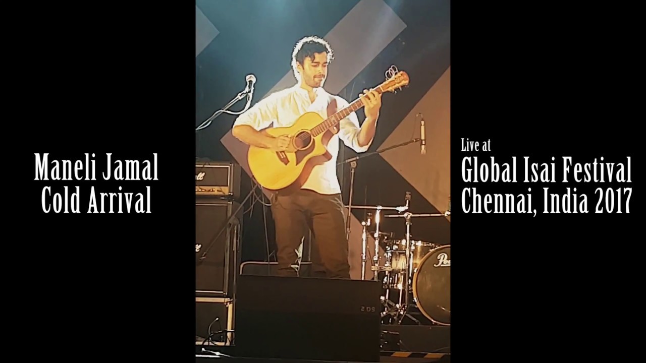 Maneli Jamal - Cold Arrival (Live @ Global Isai Festival, India) - YouTube