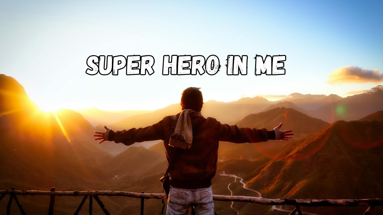 This Is for Everyone Who Feels Like Giving Up | Super Hero in Me ...