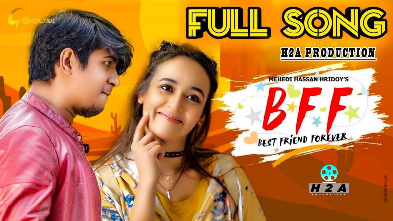 BFF NATOK FULL SONG “ BEST FRIEND FOREVER"- TAWSIF MAHBUB | AHONA ...