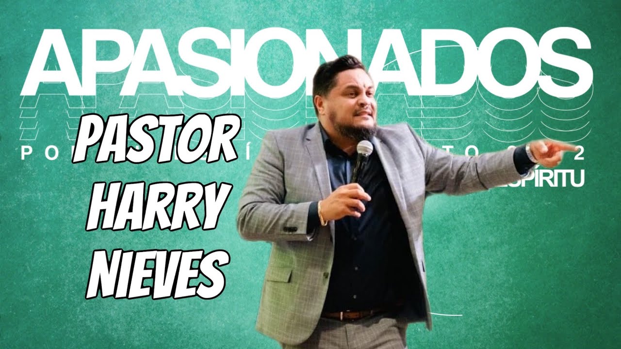 Pastor Harry Nieves, Apasionados por el Espiritu Santo 2022 - YouTube