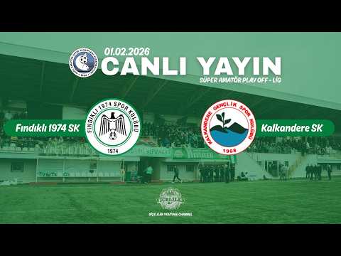 Fındıklı 1974 SK - Kalkandere SK | 08.03.2026 | Süper Amatör Play Off Lig | Canlı Yayın