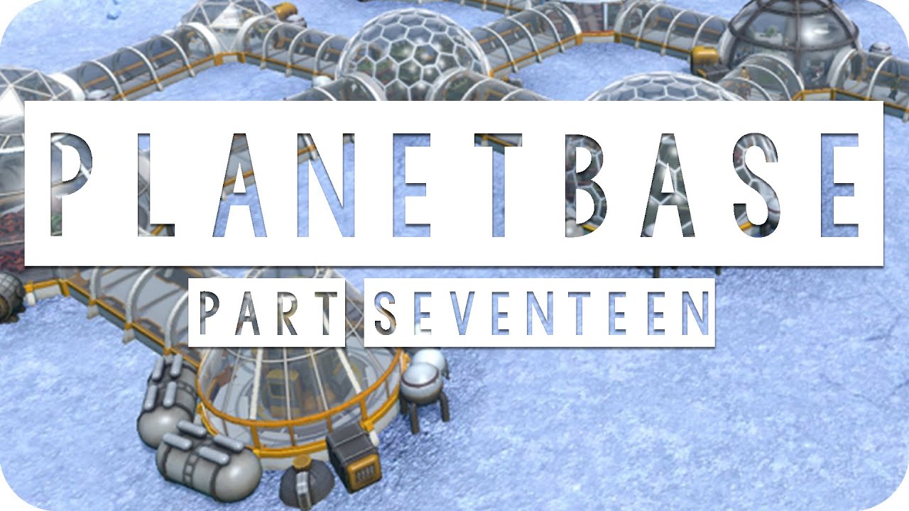 Planetbase Gameplay - #17 - A Bit Chilly - Let's Play - YouTube