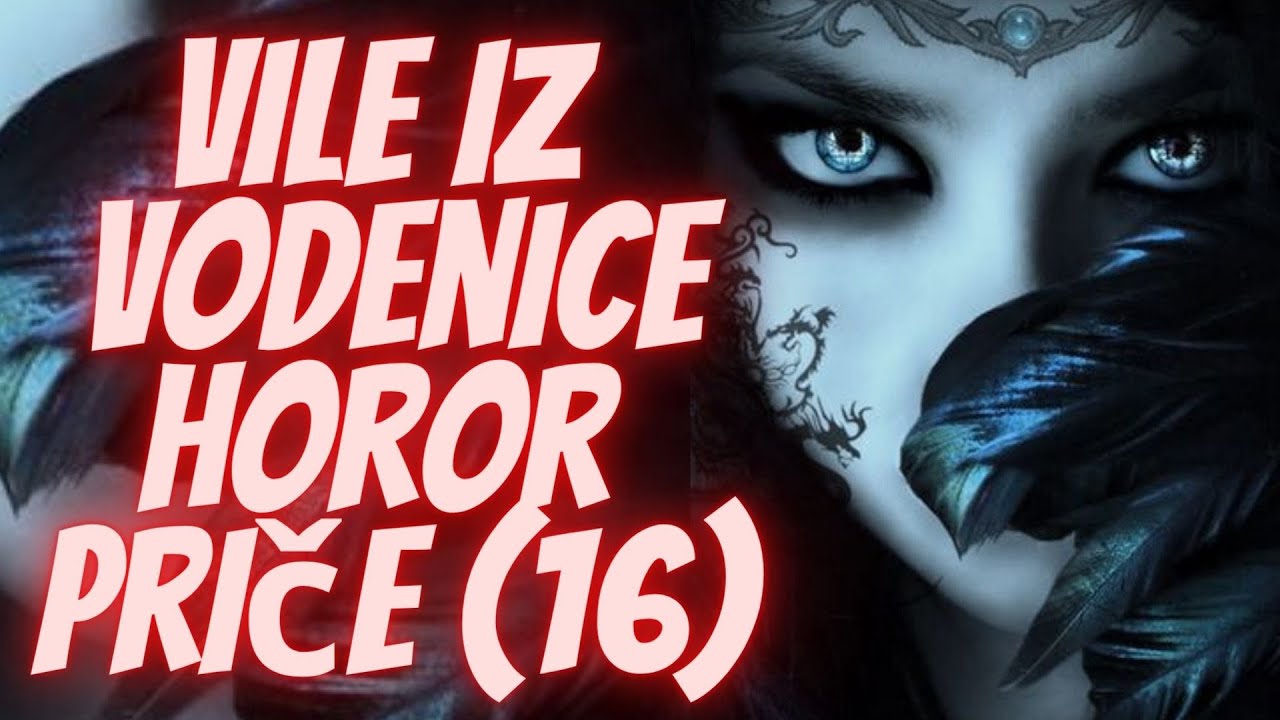 Horor Priče Vikendom (16): Vile iz Vodenice - YouTube