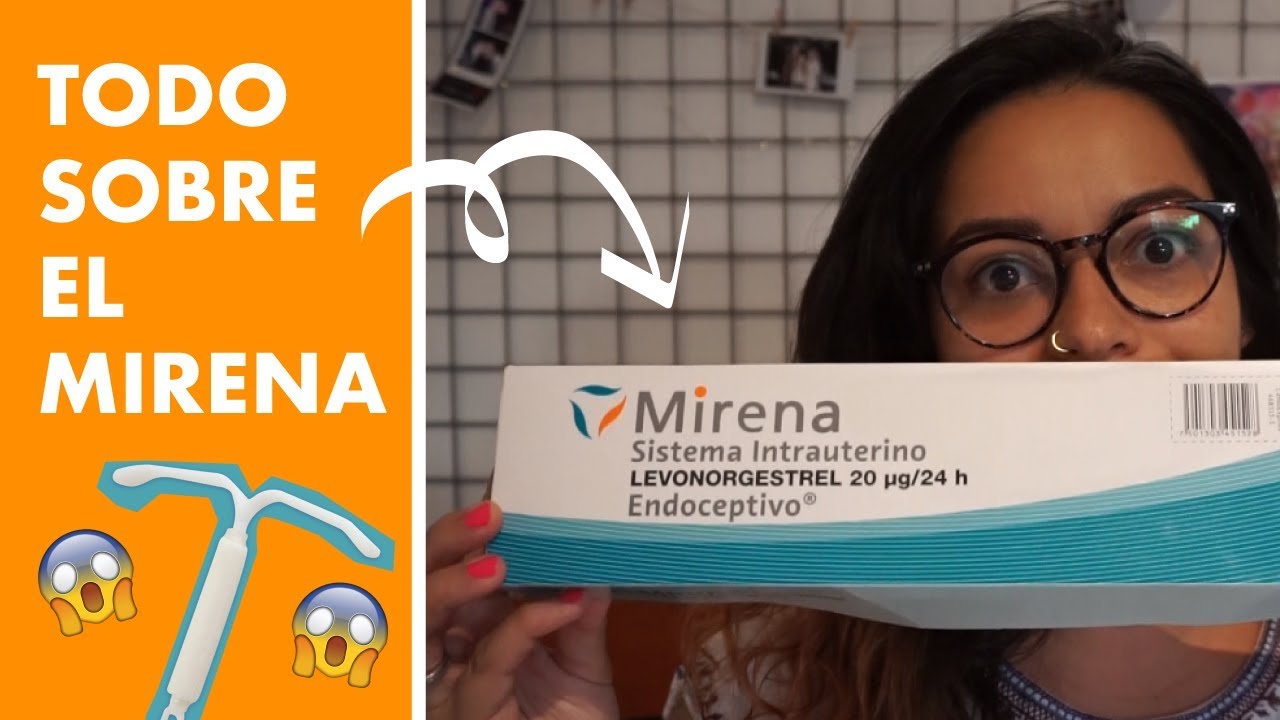 MIRENA ¿Cómo se pone? ¿Es el mejor anticonceptivo? - YouTube